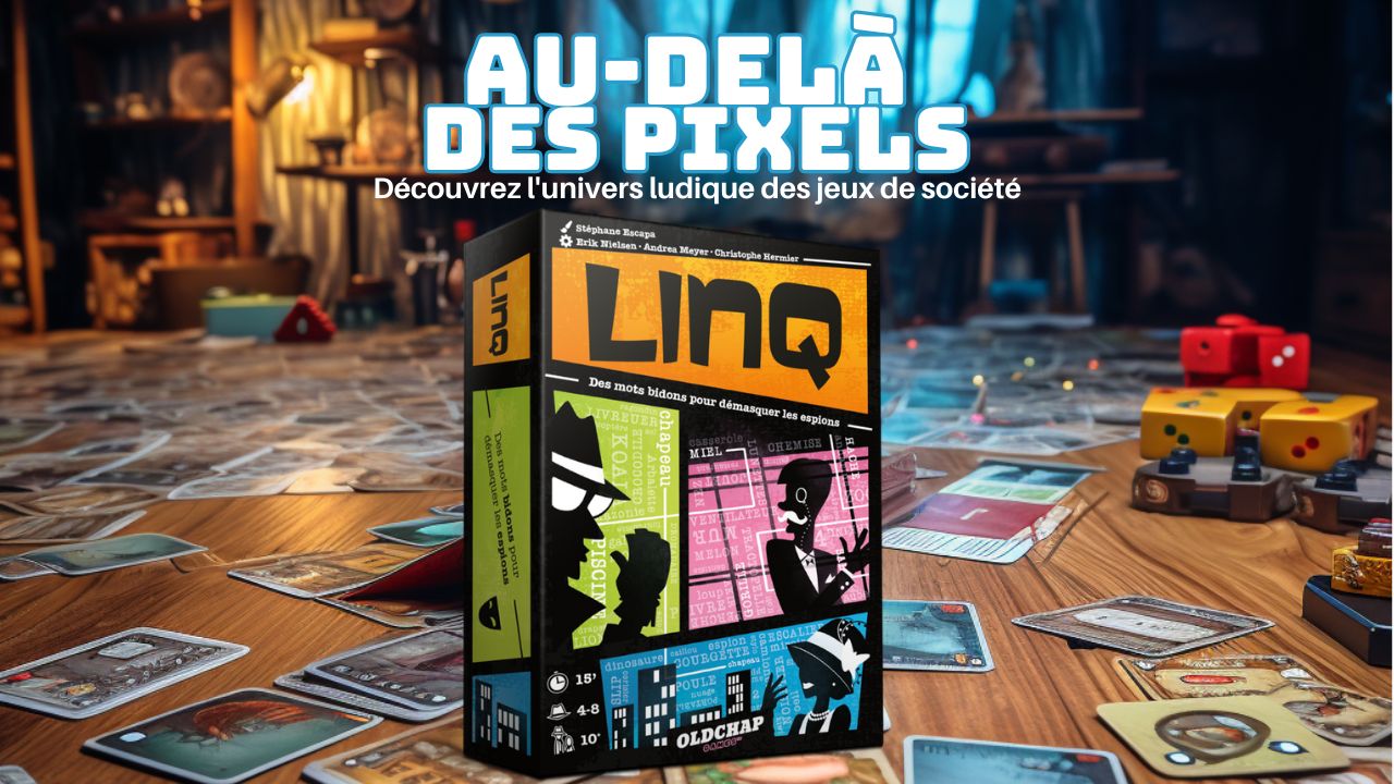 Linq : Une réédition optimisée pour plus de fun ? - Gaming Family